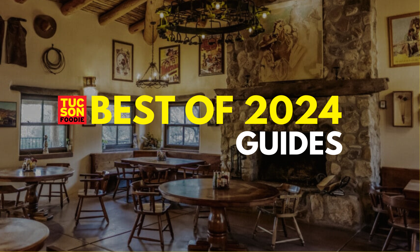 Tucson Foodie’s 10 Most Popular Guides of 2024