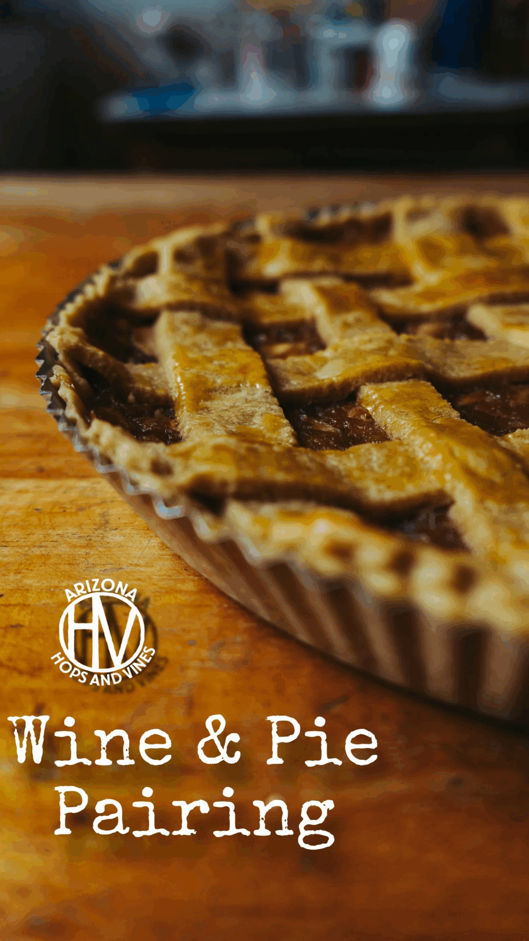 Wine & Pie Pairing - Tucson Foodie